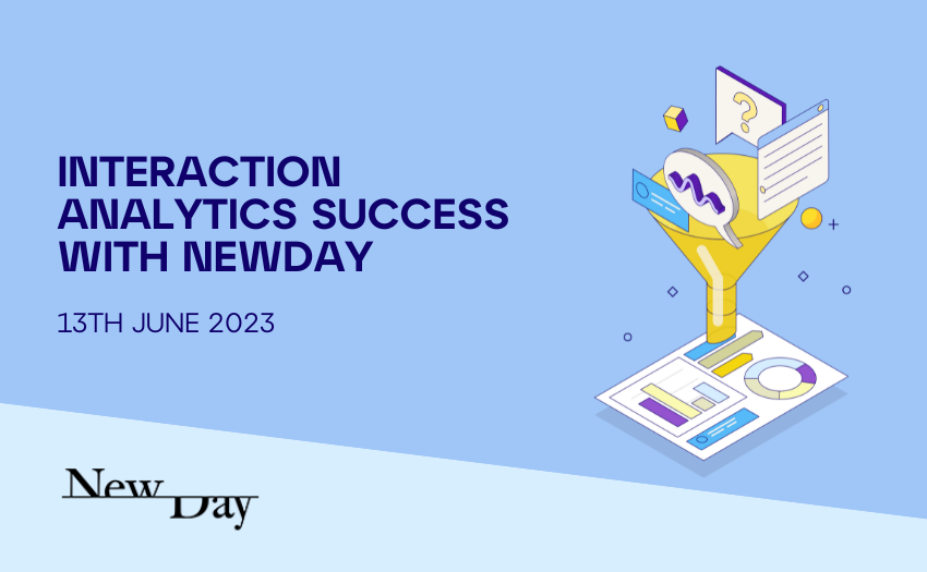 Interaction Analytics Success with NewDay - Sabio
