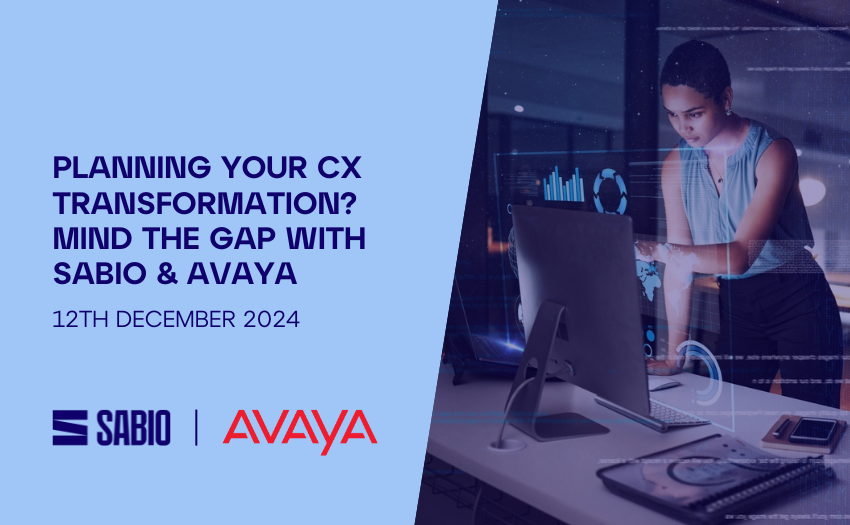 Planning your CX Transformation with Sabio and Avaya