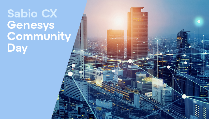 Sabio CX Community Day - Genesys Cloud | London - 24th February