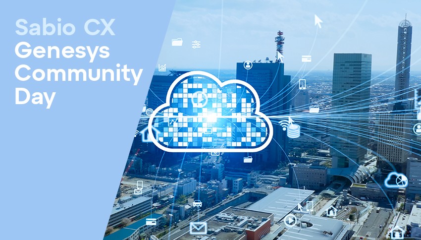 Sabio CX Community Day - Genesys Cloud | Manchester - 26th February